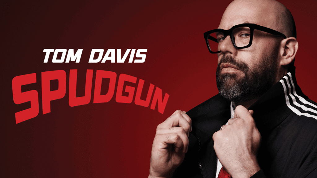 Tom Davis: Spudgun - Exeter Northcott Theatre